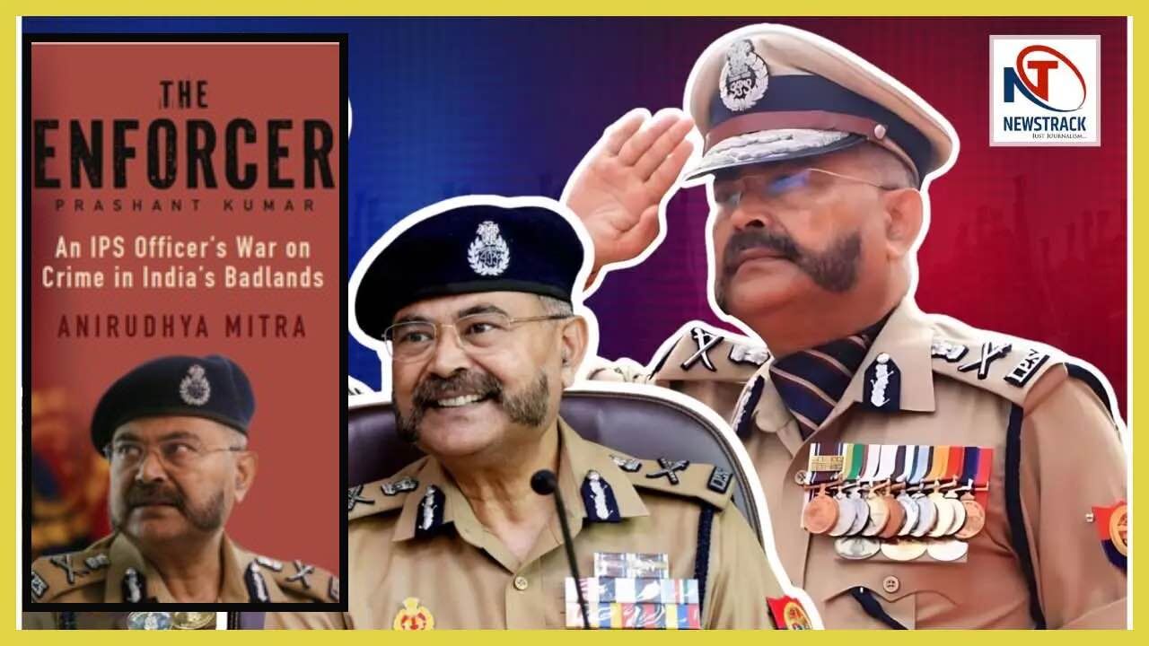 “The Enforcer: New Book on Former UP DGP Prashant Kumar Hits Amazon Pre ...