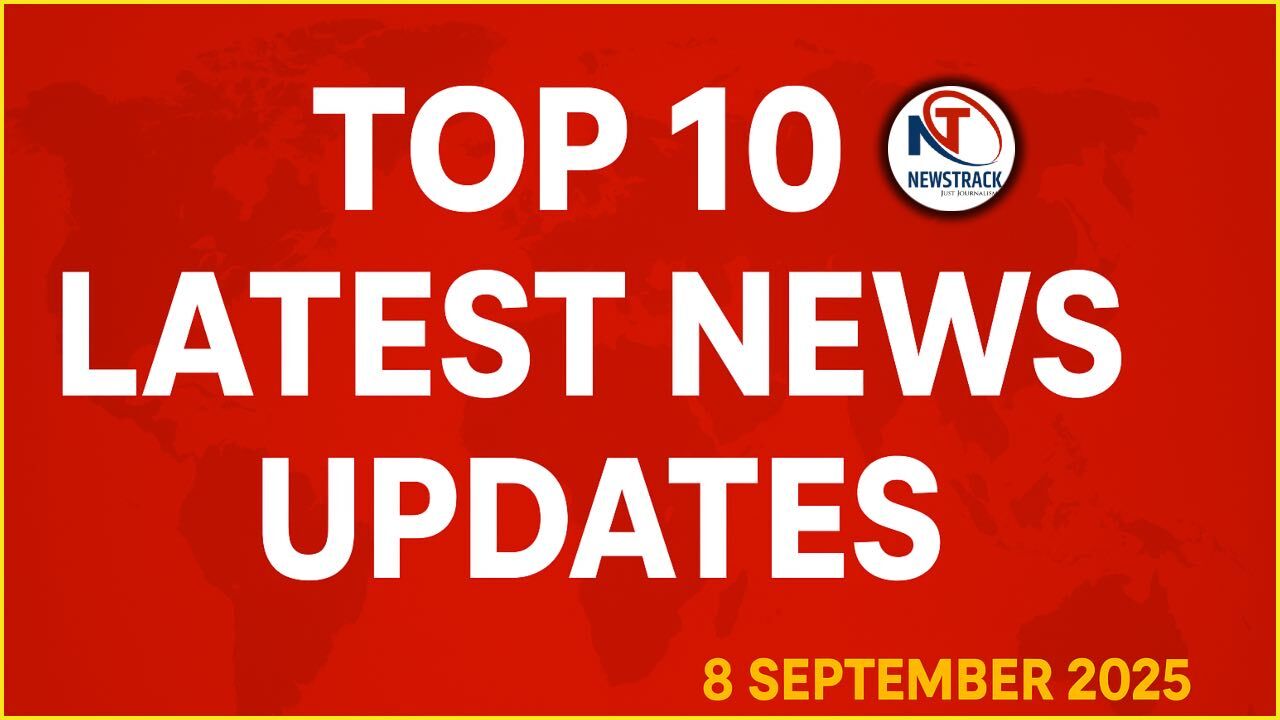 Top 10 Latest News Updates Today 8th September 2025 | Todayâ s Top 10 ...